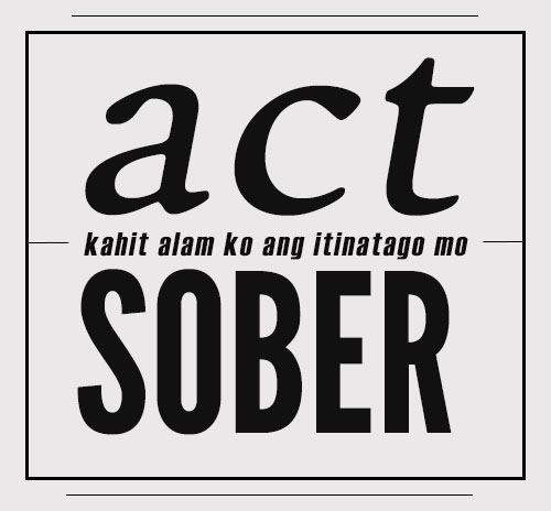 Act Sober Logo, by MACKY CRUZ - Author of "Hoy, Pong!"